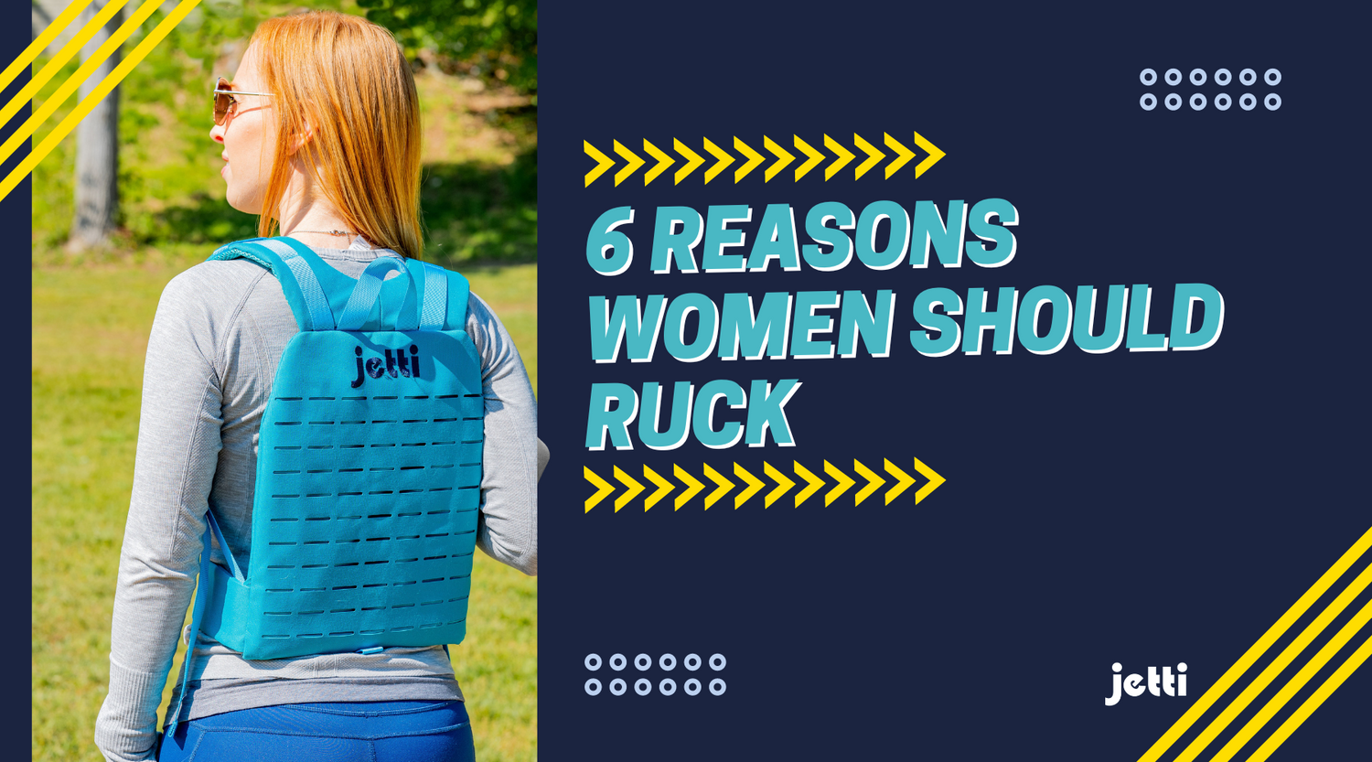 6 Reasons Women Should Ruck – Jetti